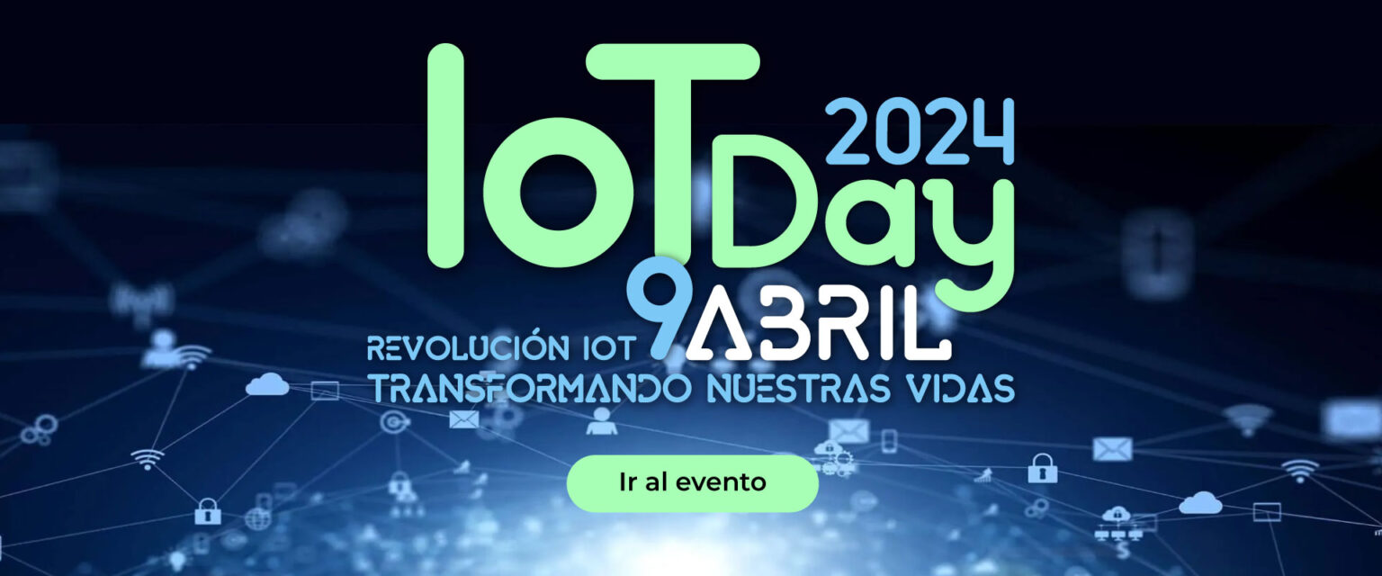 Llega el «IoT Day 2024», el evento más importante de Internet de las Cosas | TelcosMedia